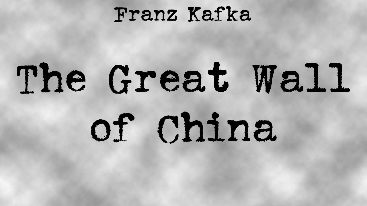 Franz Kafka - The Great Wall of China - YouTube