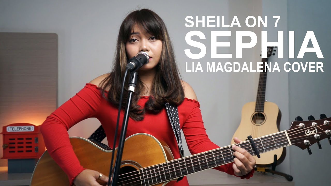 SEPHIA - SHEILA ON 7 COVER BY LIA MAGDALENA - YouTube Music