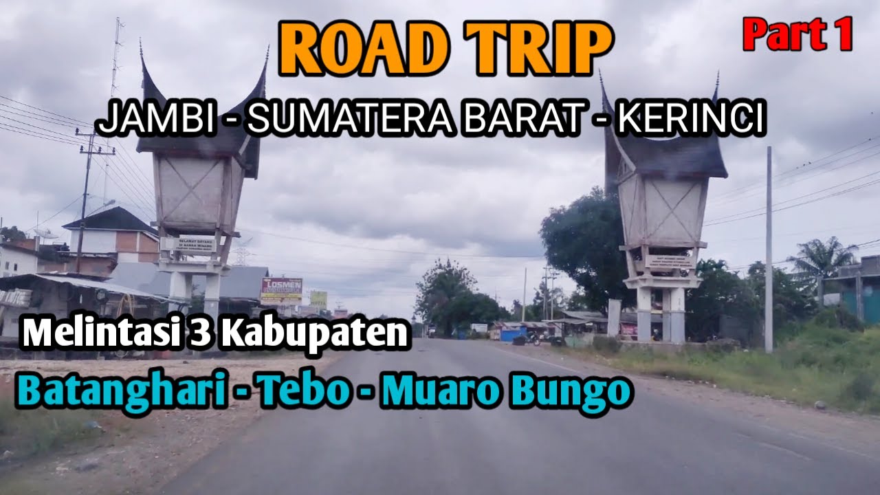 PERJALANAN JAMBI SUMATERA BARAT (LINTAS TENGAH) EXPLORE SUMATERA BARAT ...