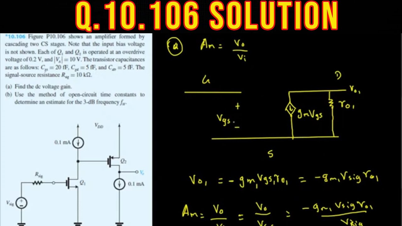 *10.106 Figure P10.106 shows an amplifier formed by cascading two CS ...