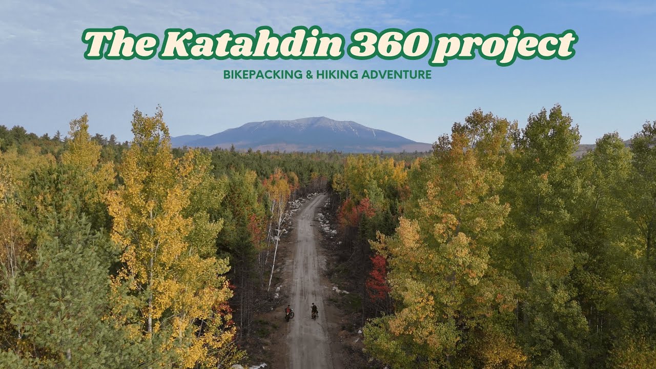 The Katahdin 360 project - Bikepacking & Hiking adventure - YouTube