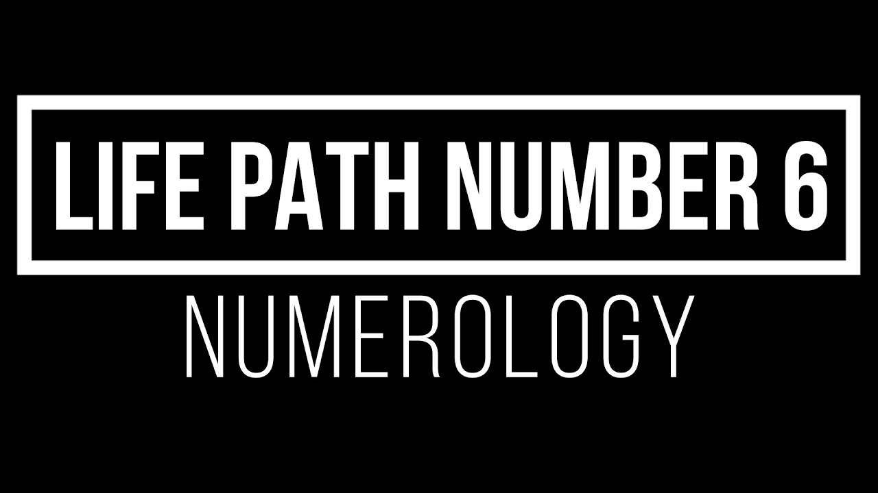 Life Path Number 6 Numerology Destiny Number 6 YouTube life-path-number-6-numerology-destiny-number-6-youtube