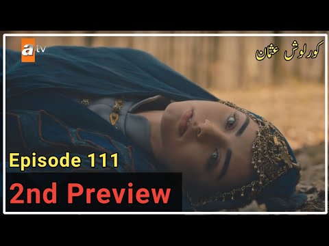 Kurulus Osman Season 4 Episode 111 Urdu Dubbed 2nd Preview Bala ki Shahadat Hogi?