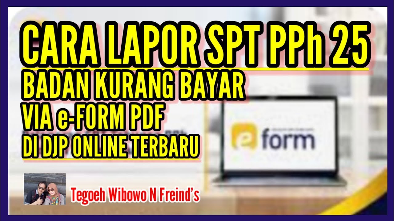 Cara Lapor SPT PPh 25 Badan Kurang Bayar Via e-Form PDF Di DJP Online ...