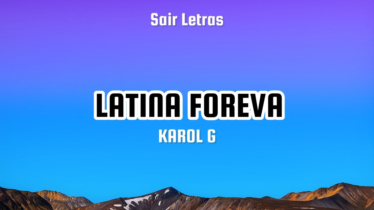 KAROL G - LATINA FOREVA (LETRAS) - YouTube
