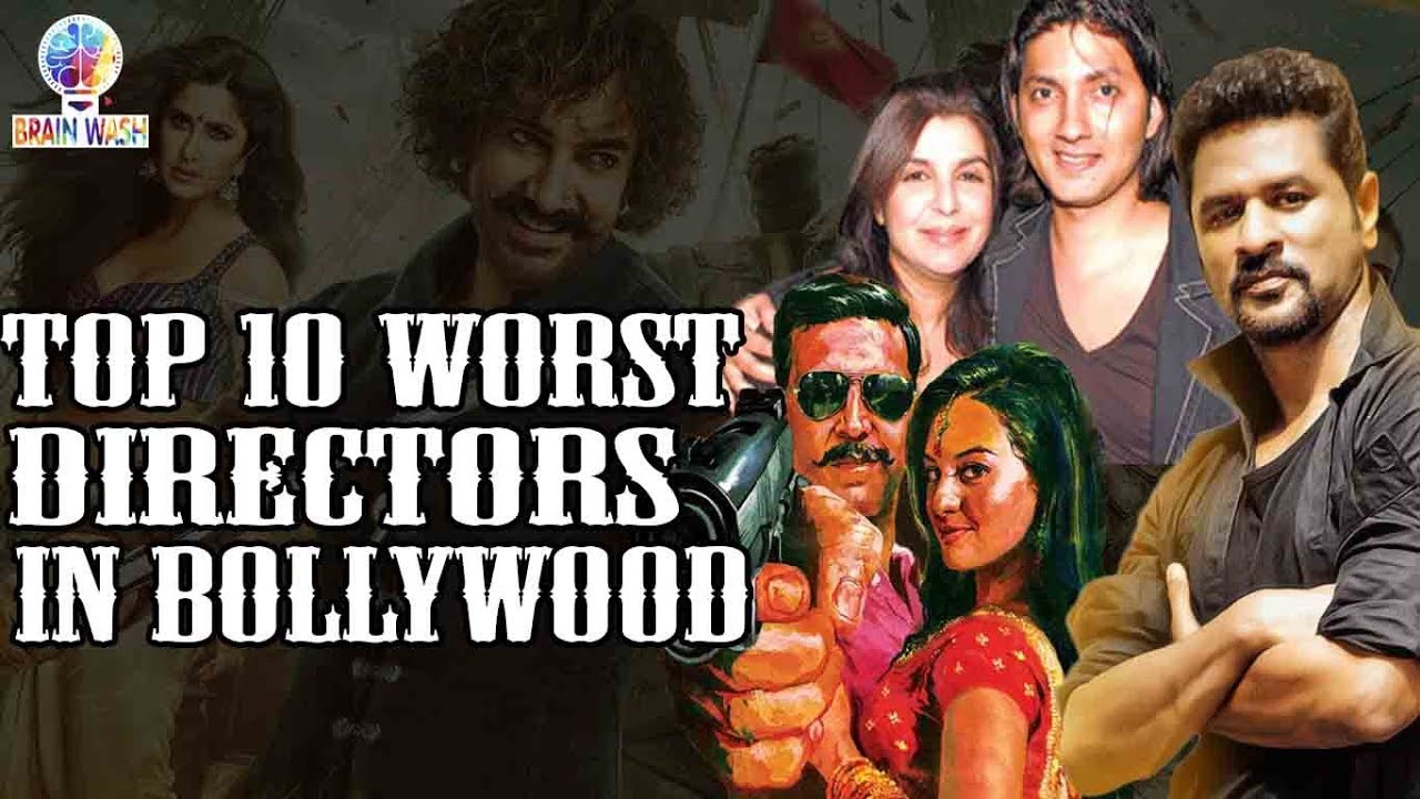 Top 10 Worst Directors in Bollywood | Top 10 | Brainwash - YouTube