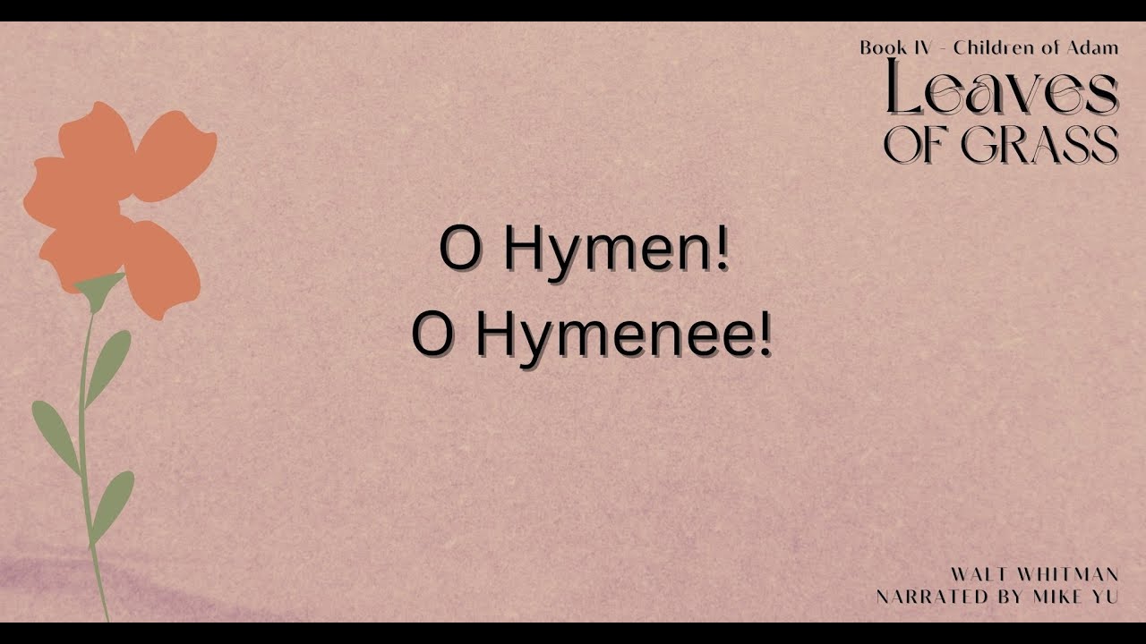 Leaves of Grass - Book 4 - O Hymen! O Hymenee! - Walt Whitman - YouTube