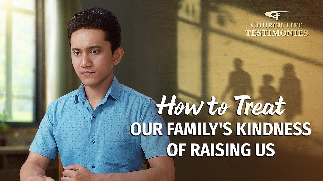 Christian Testimony Video | "How to Treat Our Family's Kindness of ...