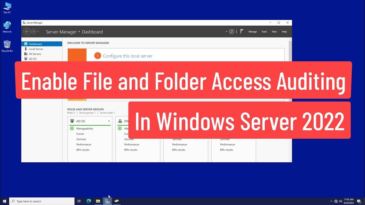 Enable File and Folder Access(Create, Edit & Delete) Auditing In Windows Server 2022 - YouTube