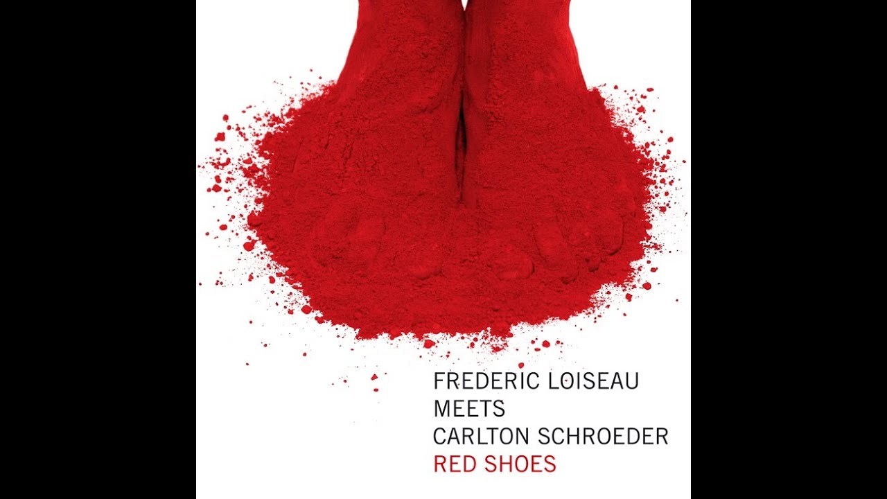 Body And Soul - Frédéric Loiseau & Carl Schroeder - Album Red Shoes ...
