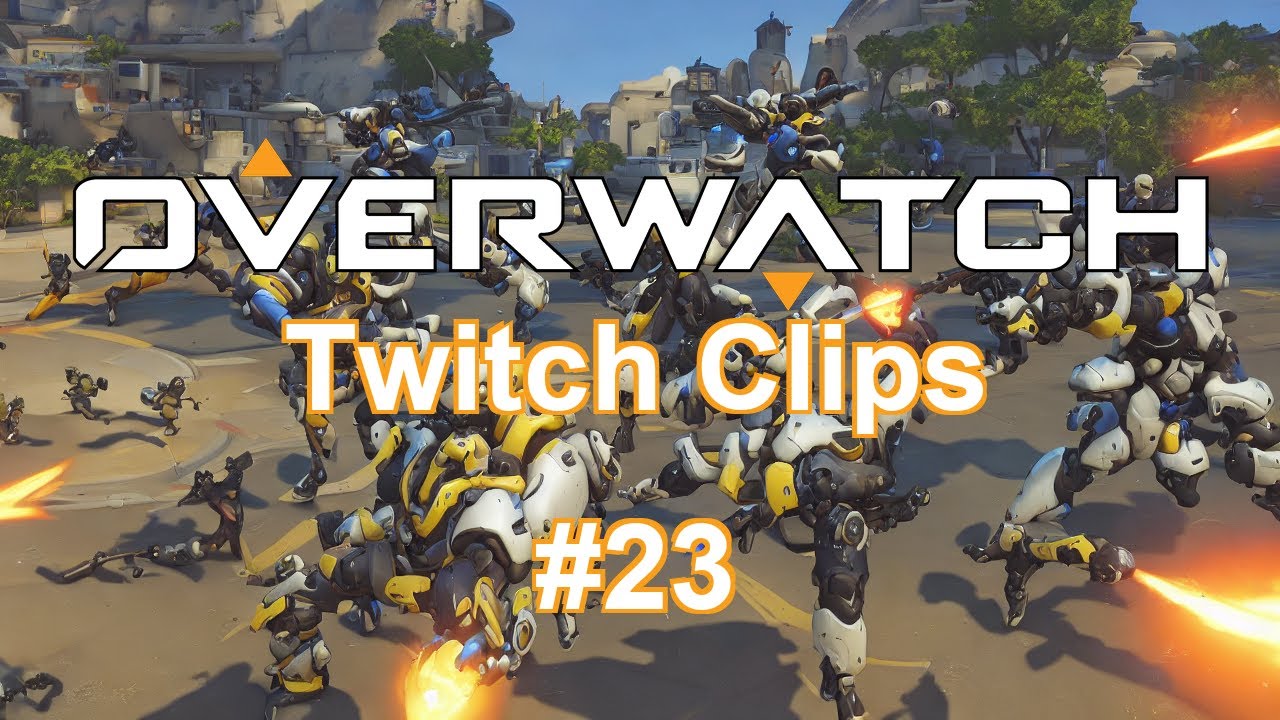 Overwatch -- Funny Moments and Top Clips #23 - YouTube