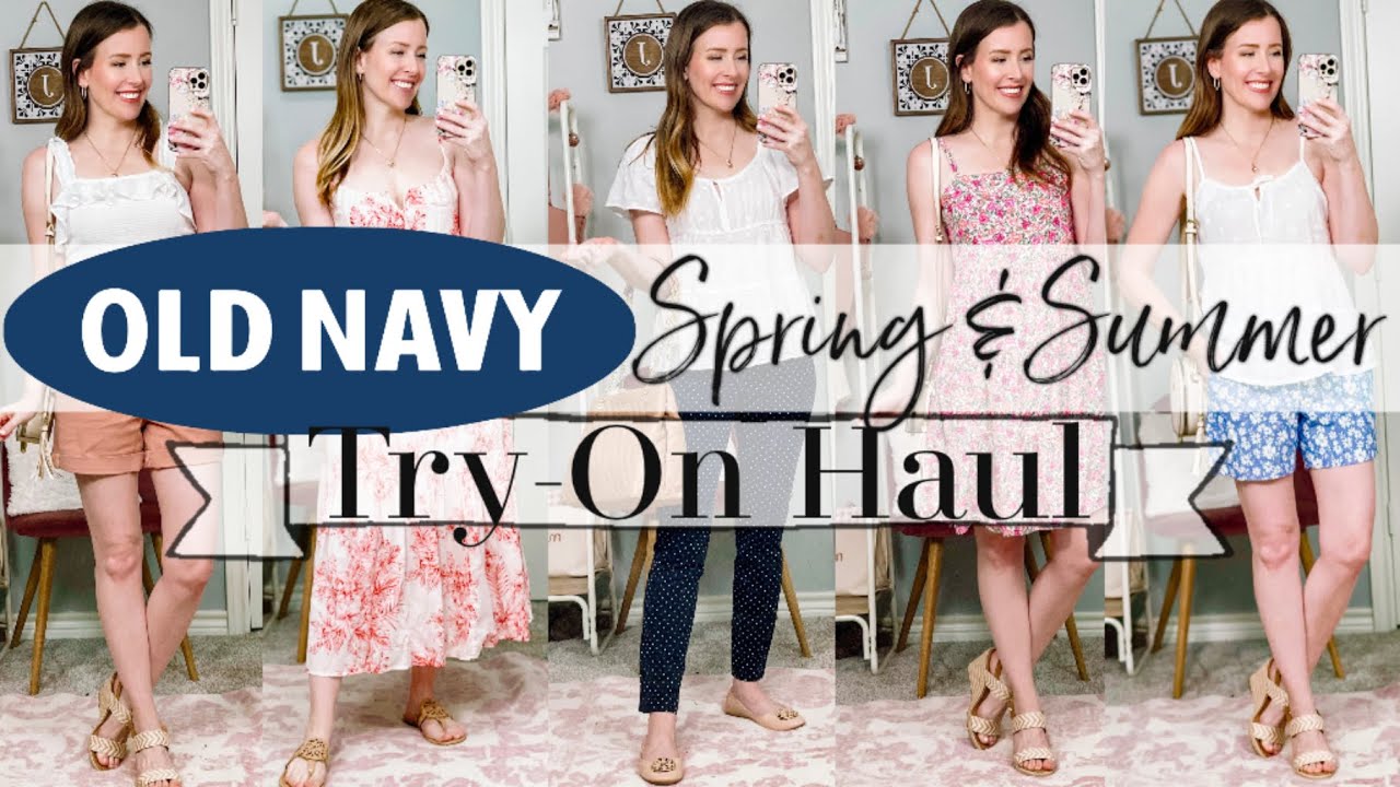 OLD NAVY SPRING AND SUMMER TRY ON HAUL! 🌸☀️ - YouTube
