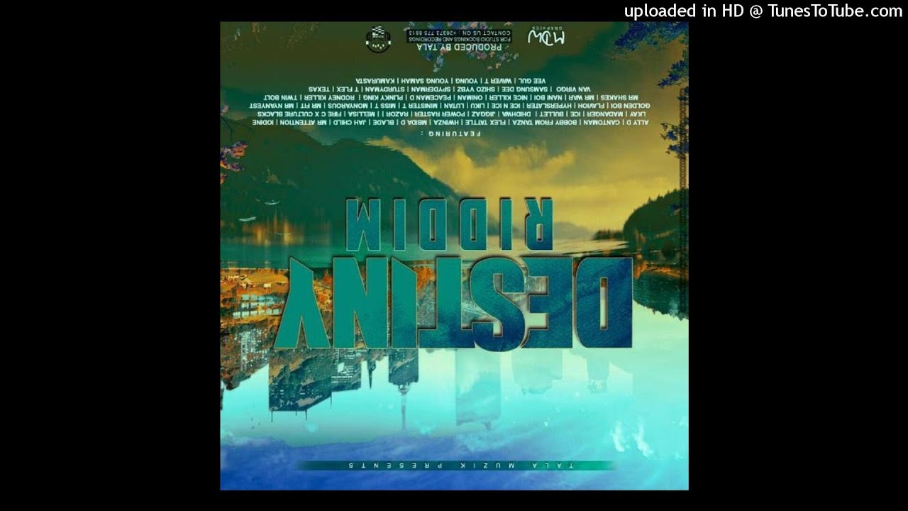 Destiny Riddim Prod . By Tala Musik Mixed By Selekta Quanboi Team Real ...