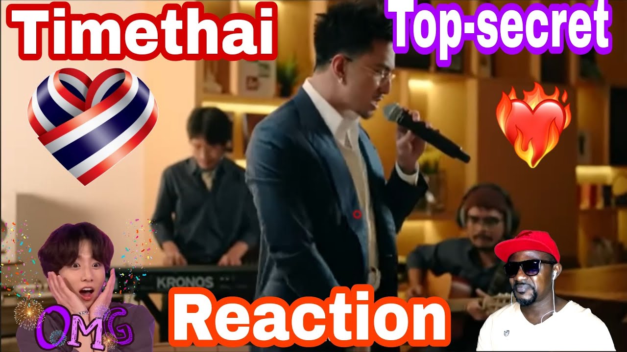 TIMETHAI - มีอะไรอีกมั้ยที่ลืมบอก (TOP SECRET) [Live Session] Reaction - YouTube