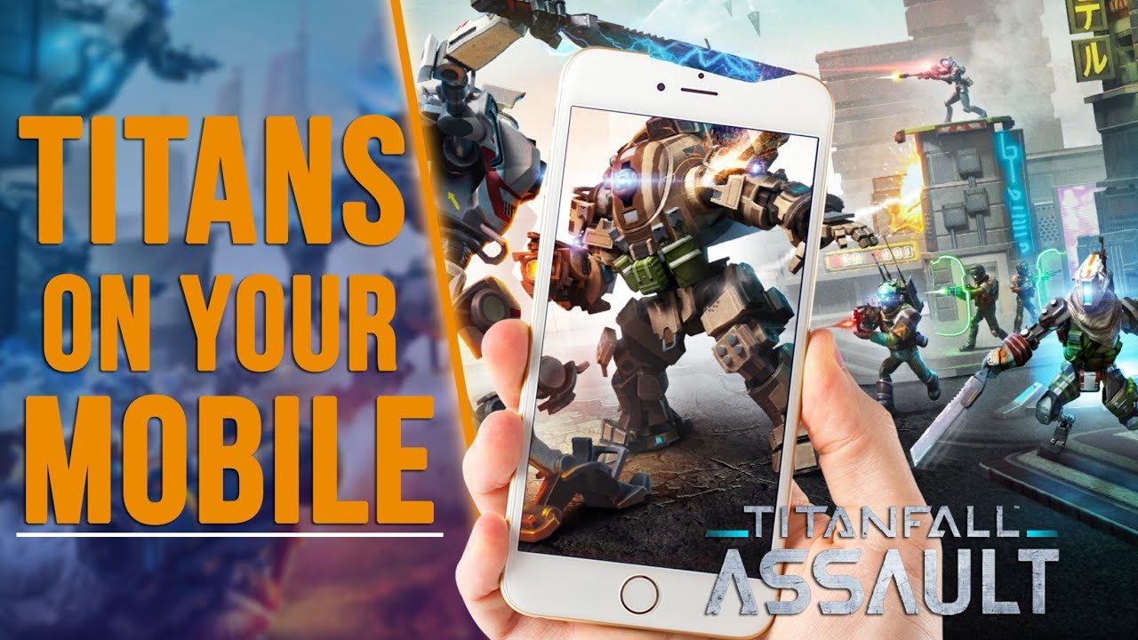 TITANFALL ASSAULT - PLAY TITANFALL ON YOUR MOBILE! - YouTube