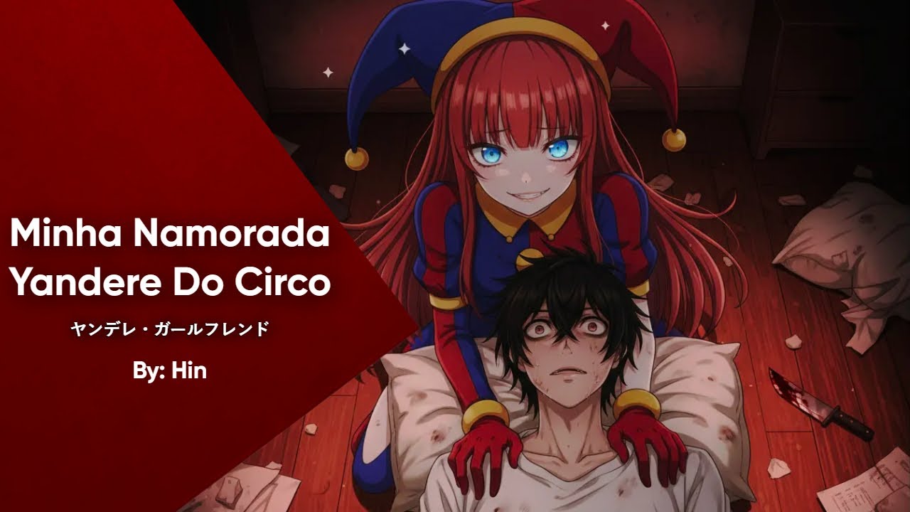 Hin - My Circus Yandere Girlfriend - YouTube