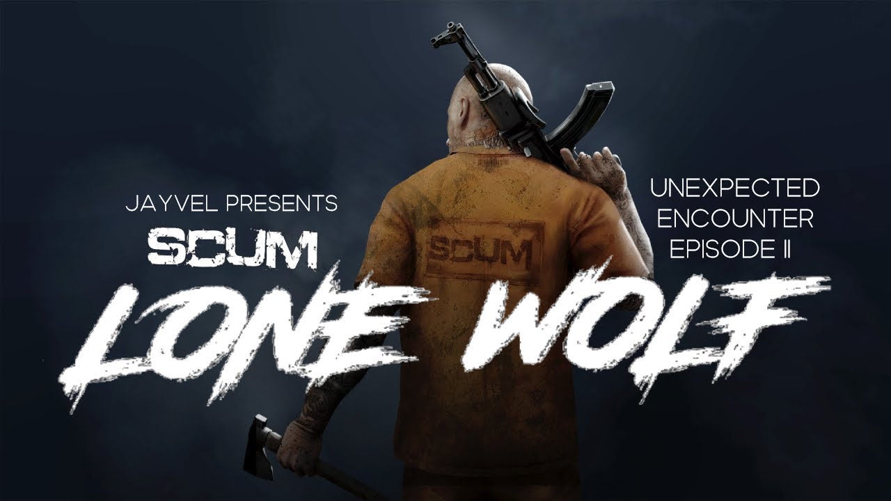 SCUM LONE WOLF: UNEXPECTED ENCOUNTER EPISODE 2 - YouTube