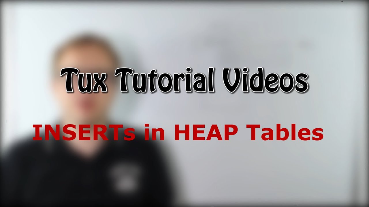 SQL Advanced #8: INSERTs in HEAP Tables - YouTube