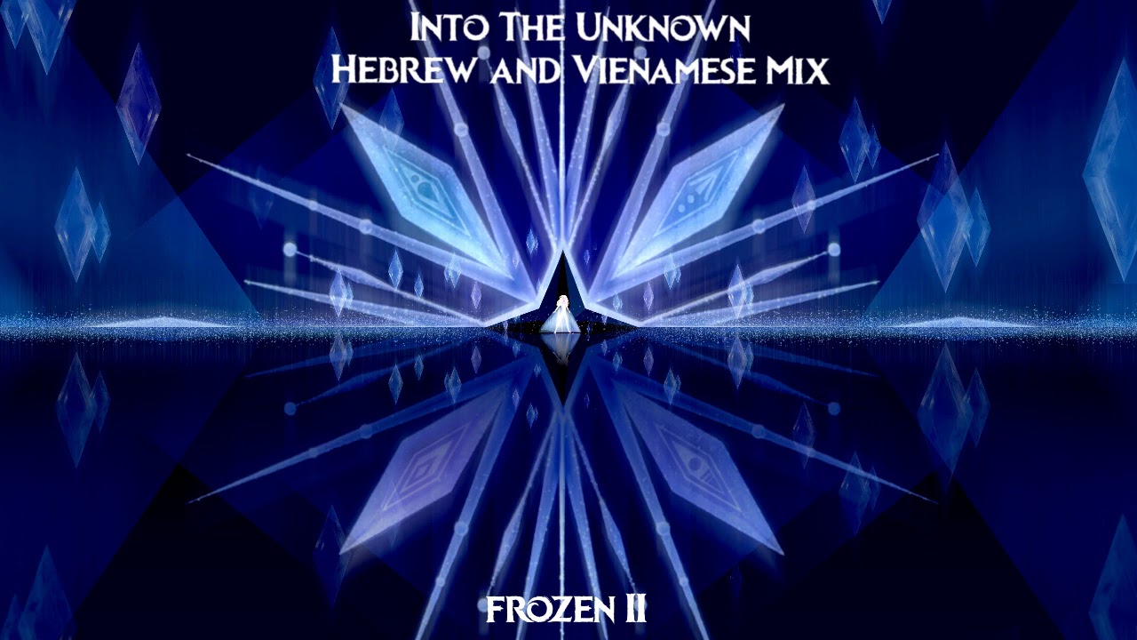 Into The Unknown - Frozen II - Hebrew and Vietnamese Mix - YouTube