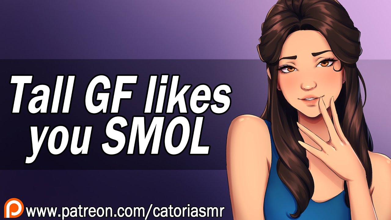 Your Tall GF Thinks You're Adorable "My Little Man" [ASMR Roleplay ...