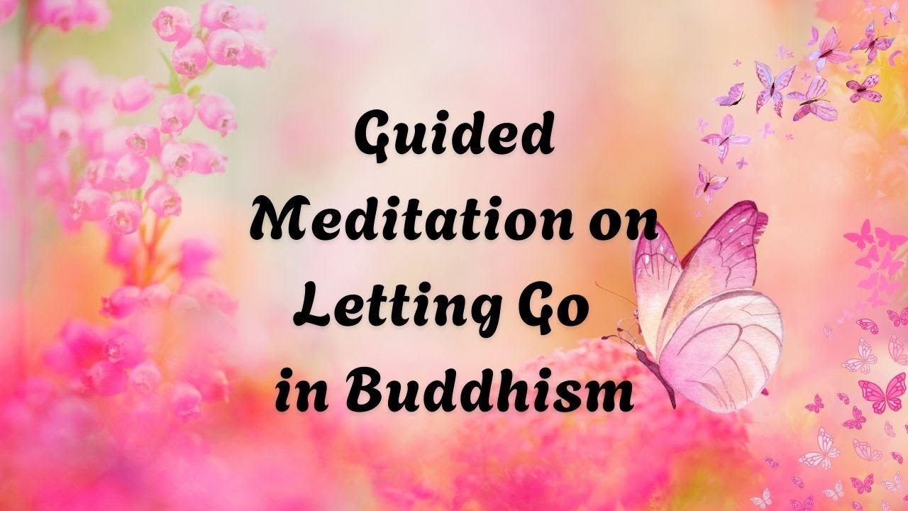 Guided Meditation on Letting Go in Buddhism - YouTube