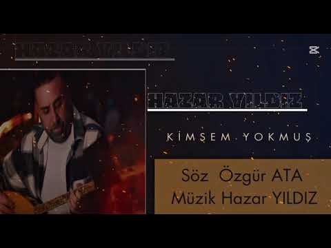 Hazar Yıldız & Kimsem Yokmuş
