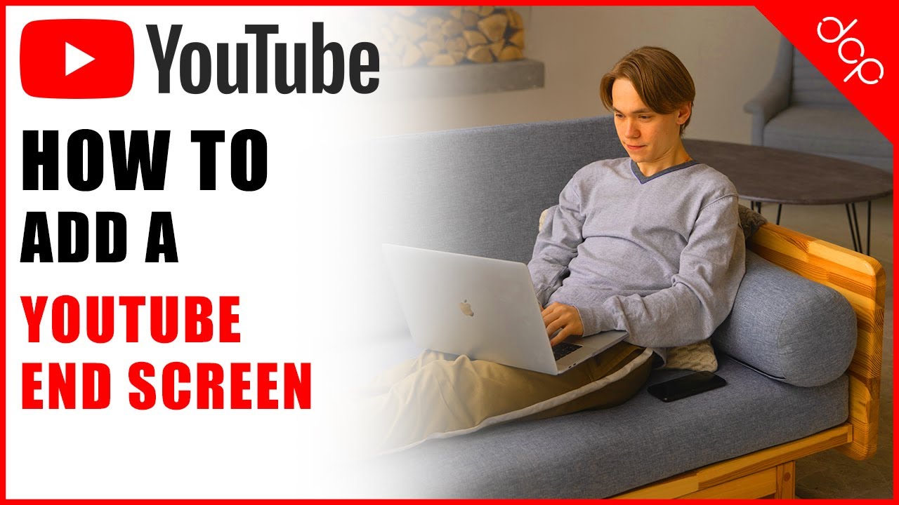 How to add a YouTube End Screen to your YouTube video - YouTube