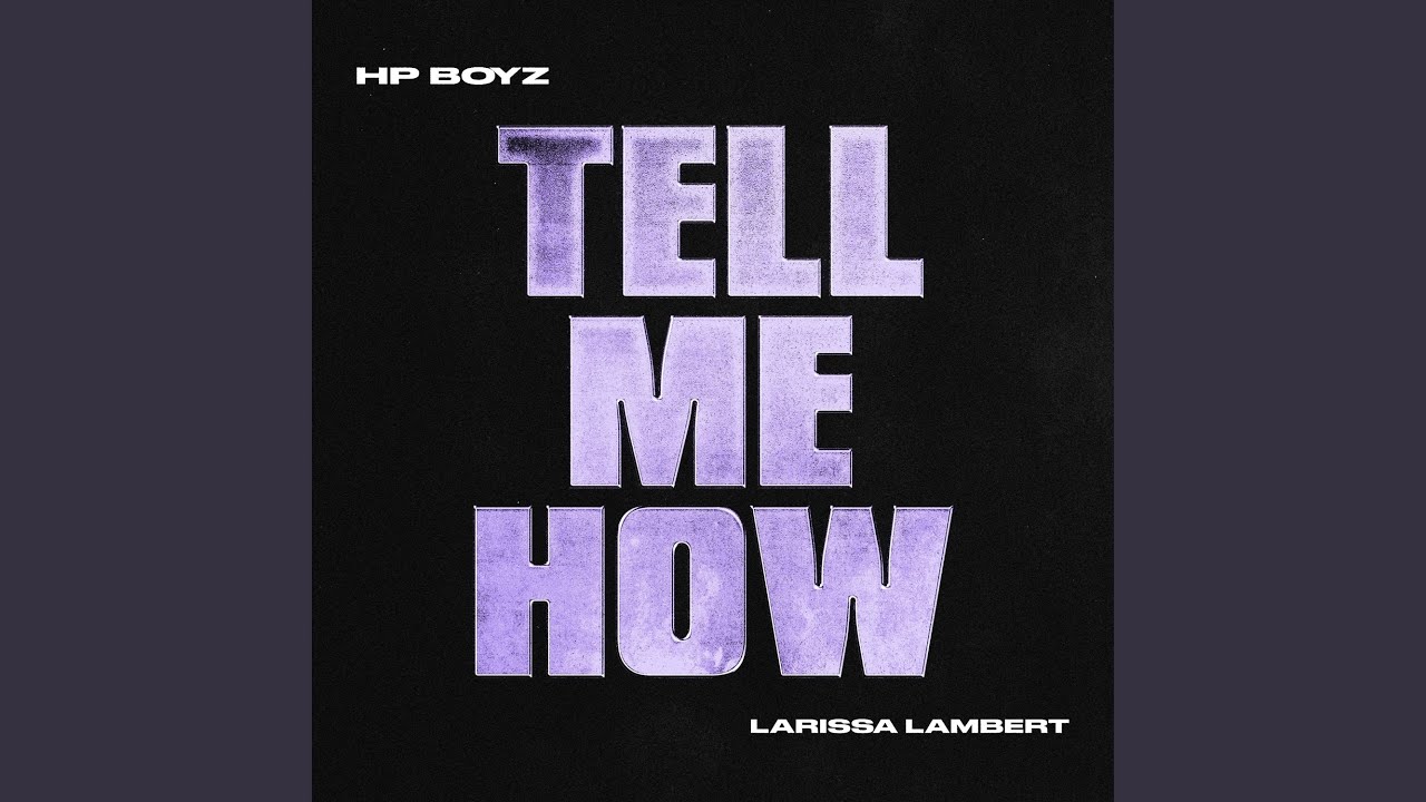 TELL ME HOW - YouTube Music