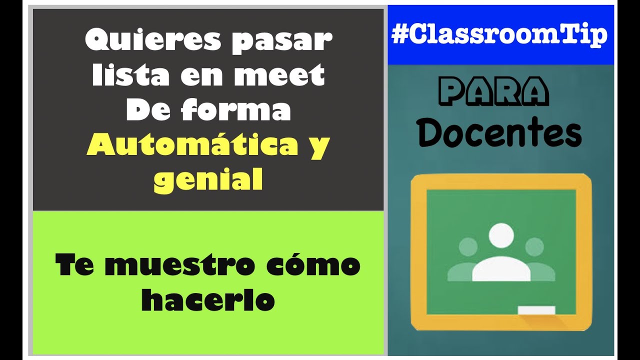 CÓMO PASAR LISTA EN MEET DE FORMA AUTOMÁTICA Y GENIAL || CLASSROOM PARA ...