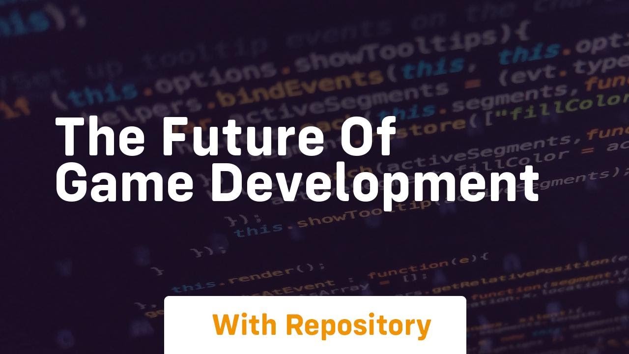 the future of game development - YouTube