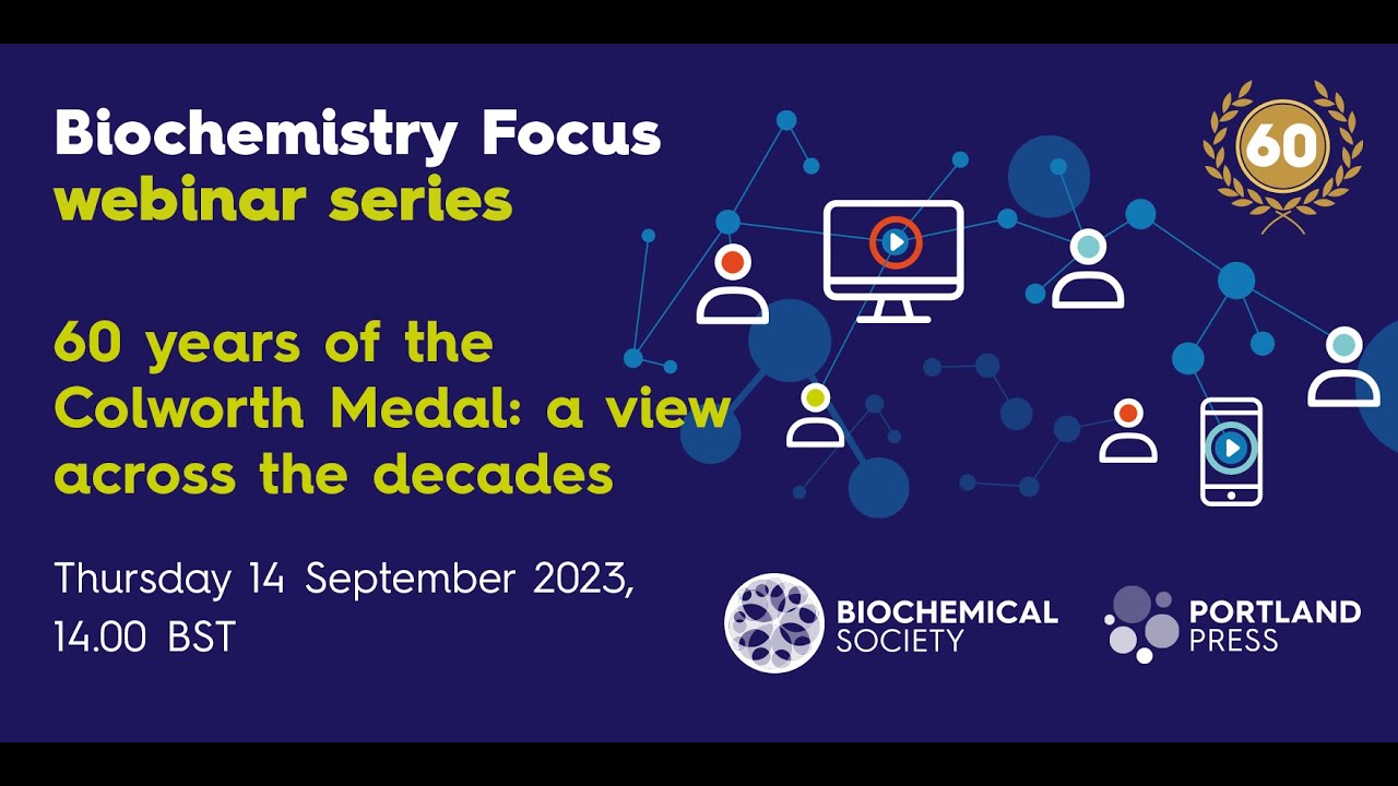 Biochemistry Focus webinar series – 60 years of the Colworth Medal: a ...