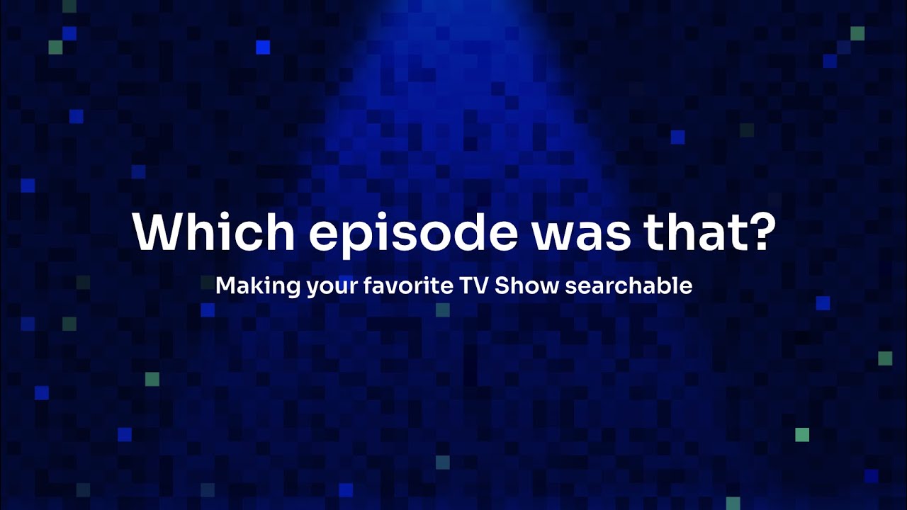 Which episode was that? Making your favorite TV Show searchable - YouTube