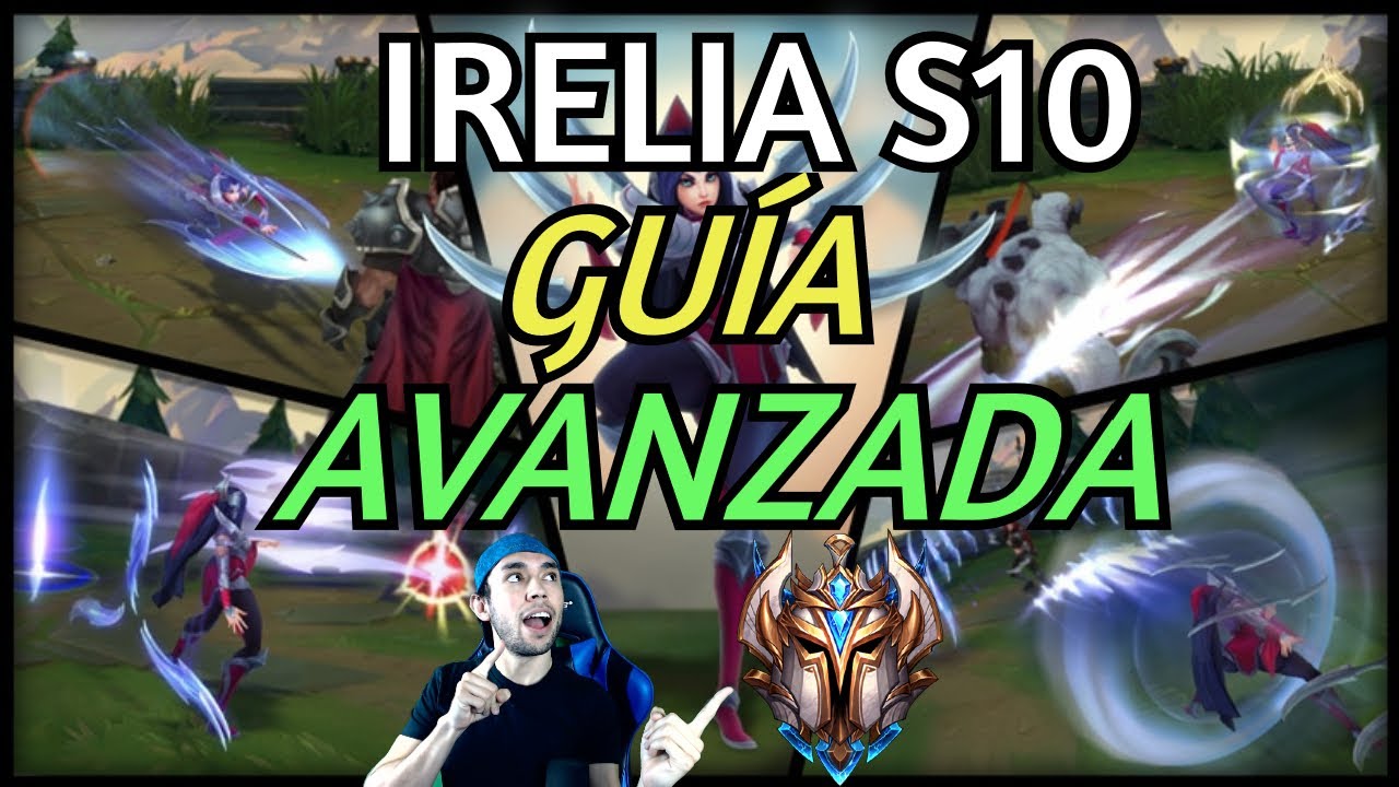 Irelia Guía Avanzada S10 2020 - TRUCOS, TIPS, RUNAS, OBJETOS Y MÁS ...