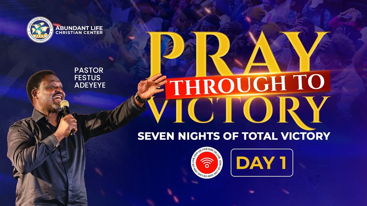 Pray Through To Victory (Day 1) | Pastor Festus Adeyeye | ALCC Winners ...
