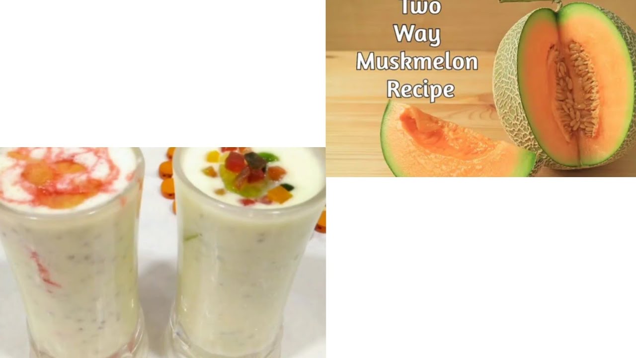Musk Melon Juice 2 Ways | Musk Melon Smoothie [Lassi] Musk Melon Milk ...