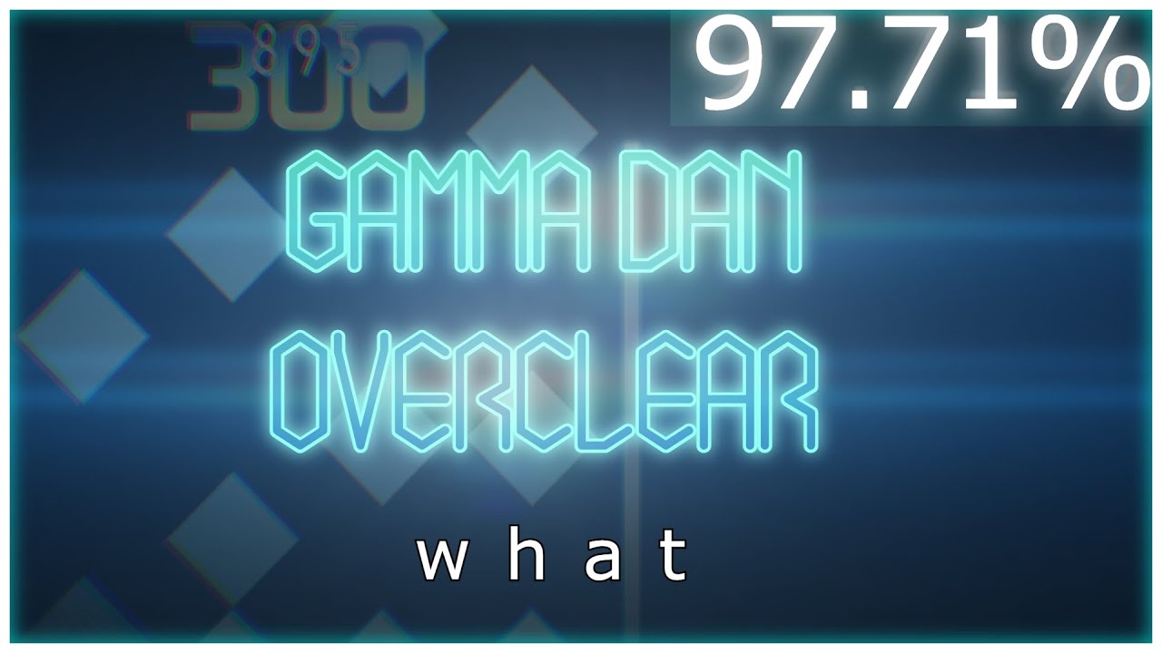 [97.71%] GAMMA DAN OVERCLEAR - osu!mania 4k (feat. lag spikes) - YouTube