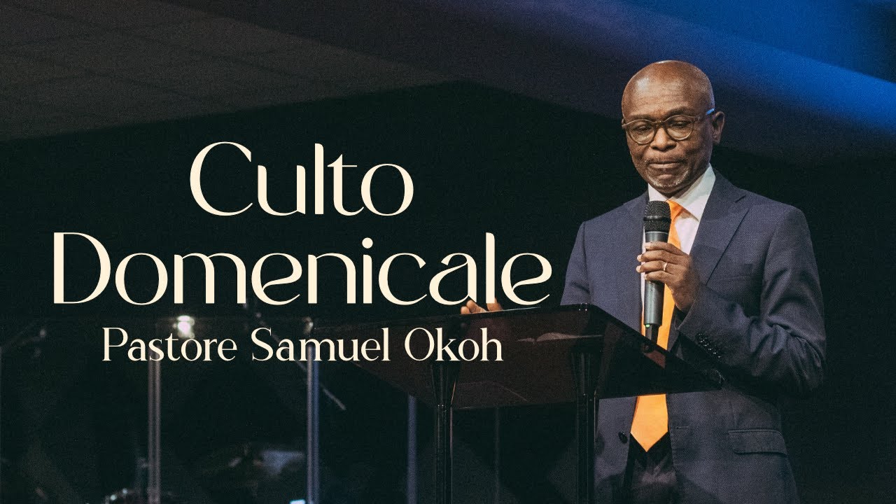 Culto Domenicale 02.02.2025 - Pastore Samuel Okoh - YouTube