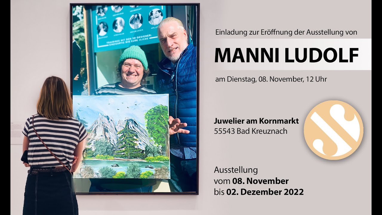 Einladung zur Eröffnung der Ausstellung von Manni Ludolf - YouTube
