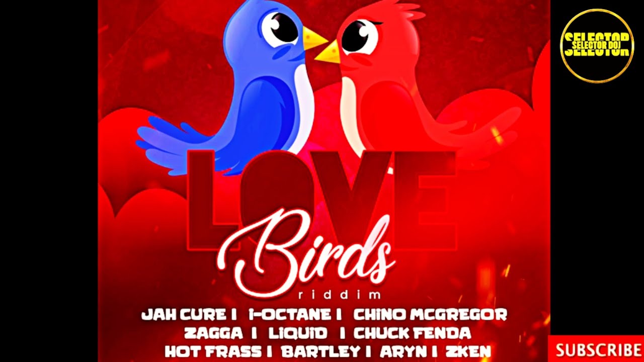 Love Birds Riddim (Full Mix) 2025 | Selector Doj | Jah Cure, I-Octane ...