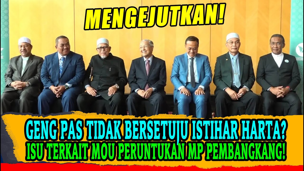 GENG PAS TIDAK BERSETUJU ISTIHAR HARTA? ISU TERKAIT MOU PERUNTUKAN MP ...