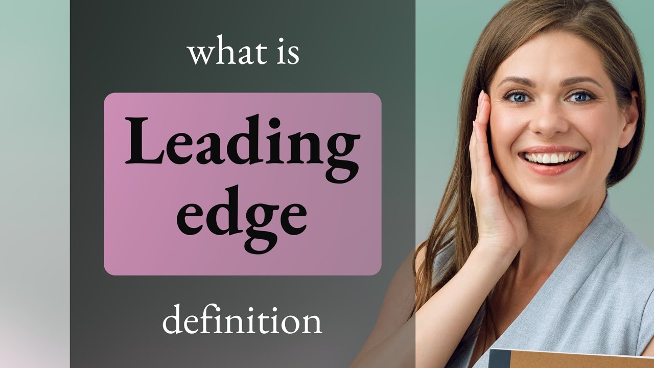 Leading edge — definition of LEADING EDGE - YouTube