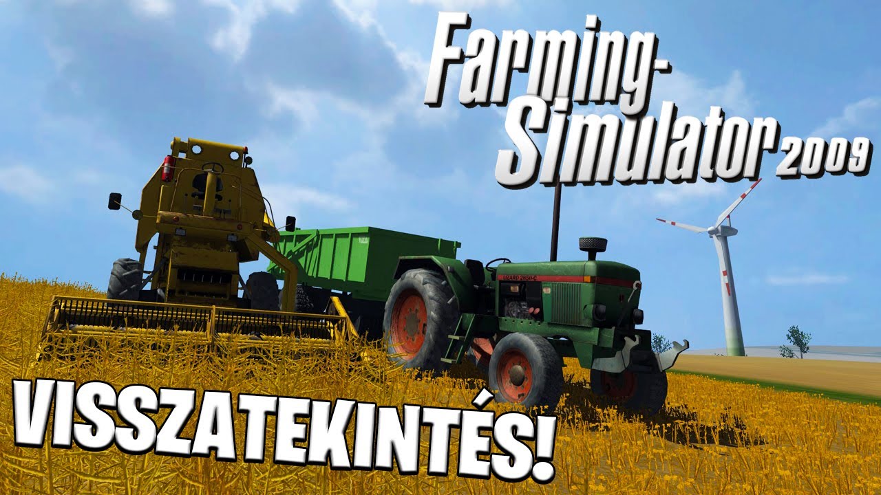 FARMING VISSZATEKINTÉS! #1 - Farming Simulator 2009 - YouTube