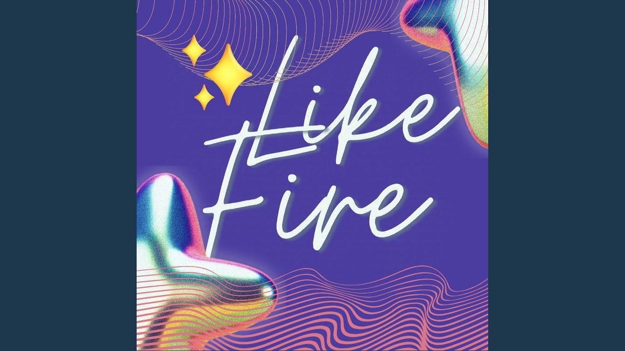 Like Fire - YouTube