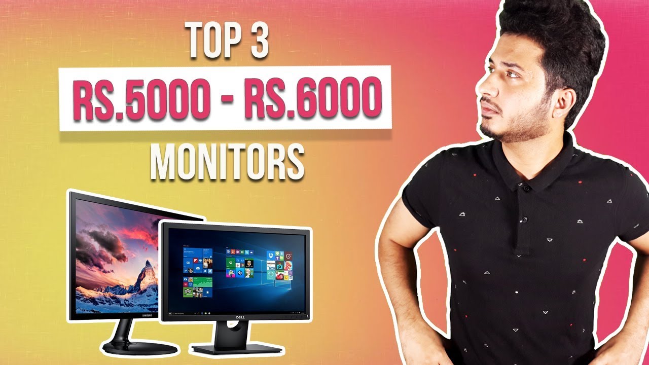Top 3 Monitors Under Rs.5000 - Rs.6000 in India 2018 [HINDI] - YouTube