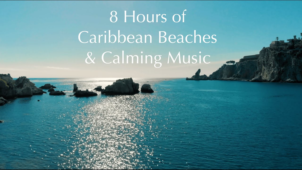 8 Hours of Caribbean Beaches & Calming Music - YouTube