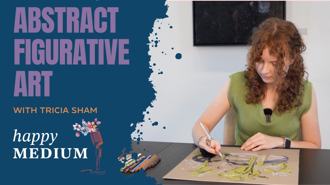 Abstract Figurative Art with Tricia Sham - Happy Medium S2 E2 - YouTube