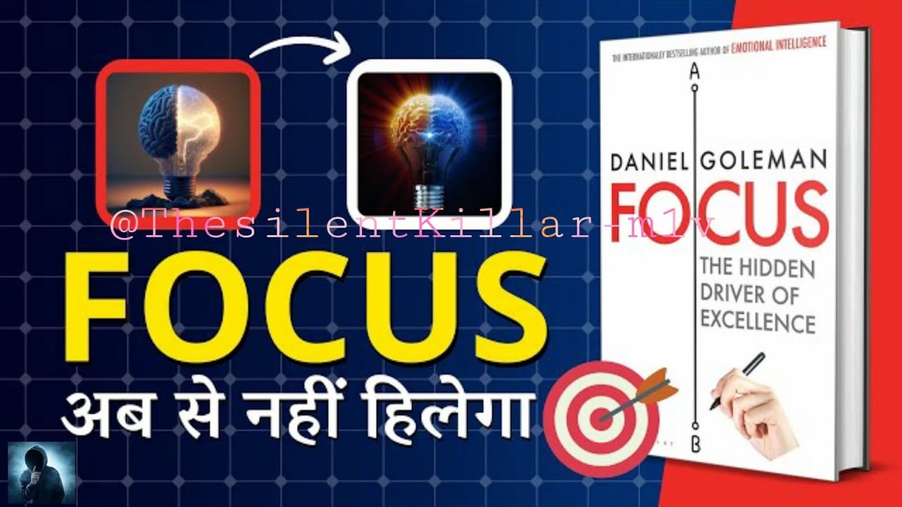 Improve Your Focus & Concentration Focus by Daniel Goleman Book Summary ...
