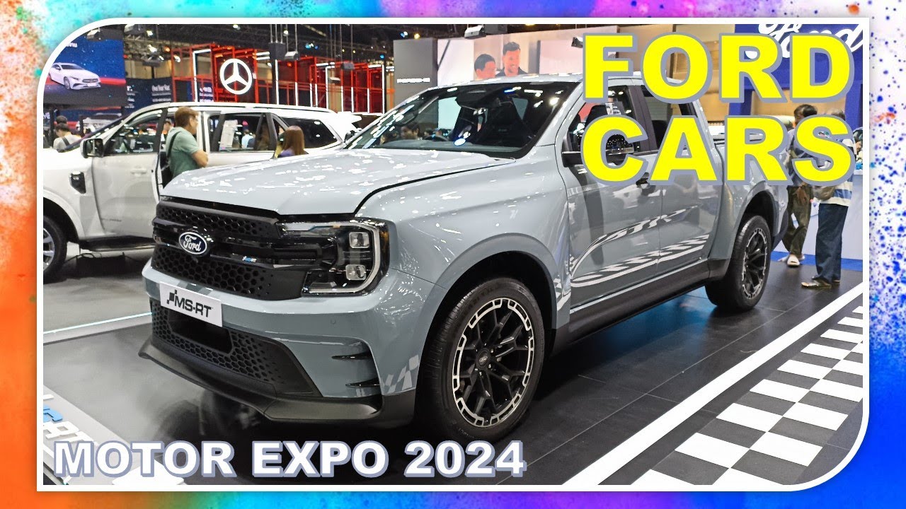 🚘รถเปิดตัวใหม่และรถยอดนิยมใน FORD Booth in Motor Expo 2024 ranger ...