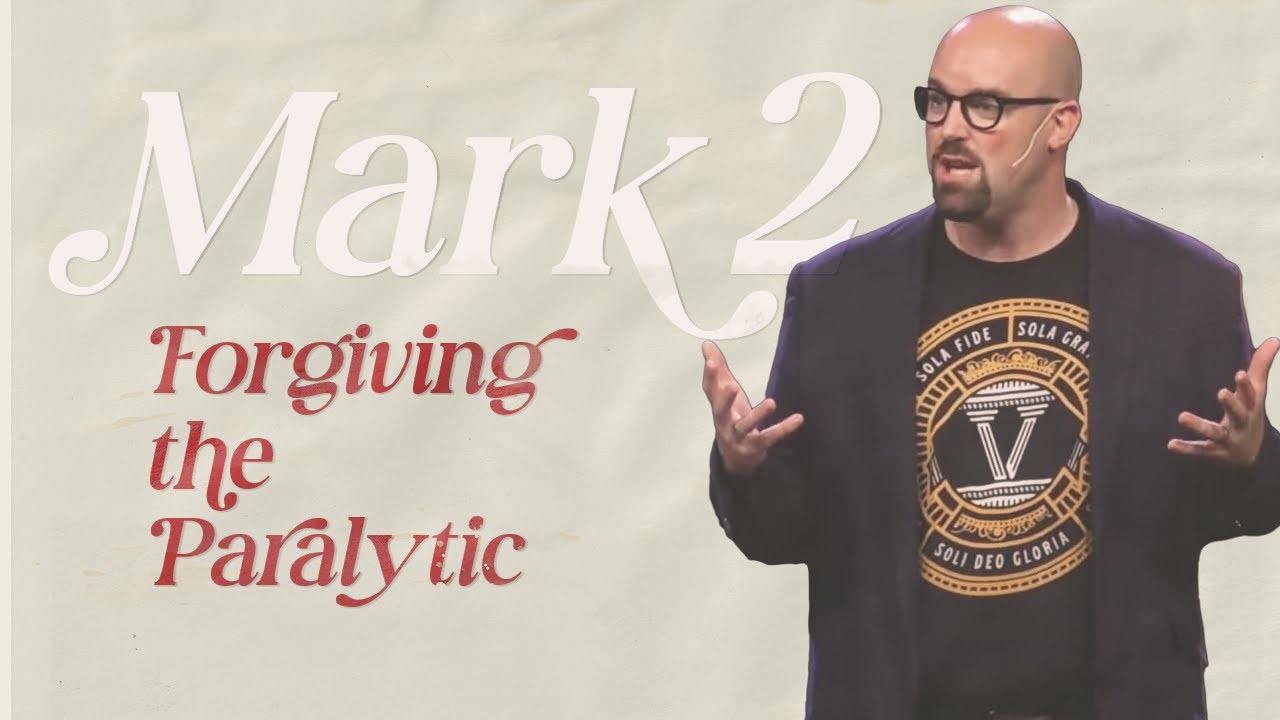 Mark 2: Forgiving the Paralytic - YouTube