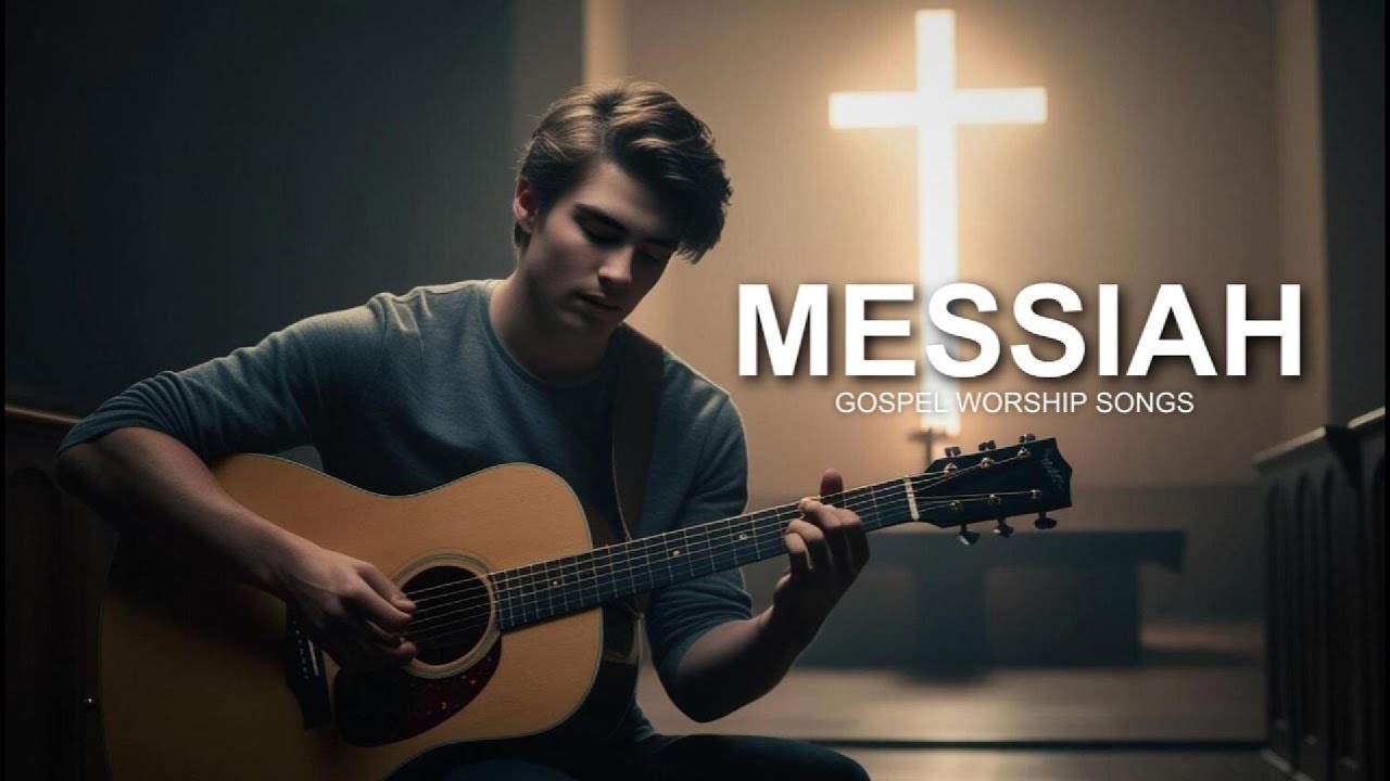 🔥 MESSIAH | Powerful Gospel Worship 🔥|LYRICS - YouTube